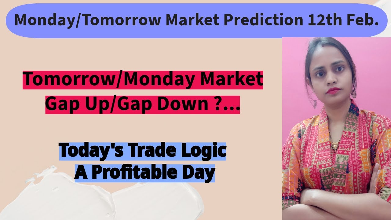 Monday/Tomorrow Market Prediction 12th Feb | Tomorrow Market Gap Up/Gap ...