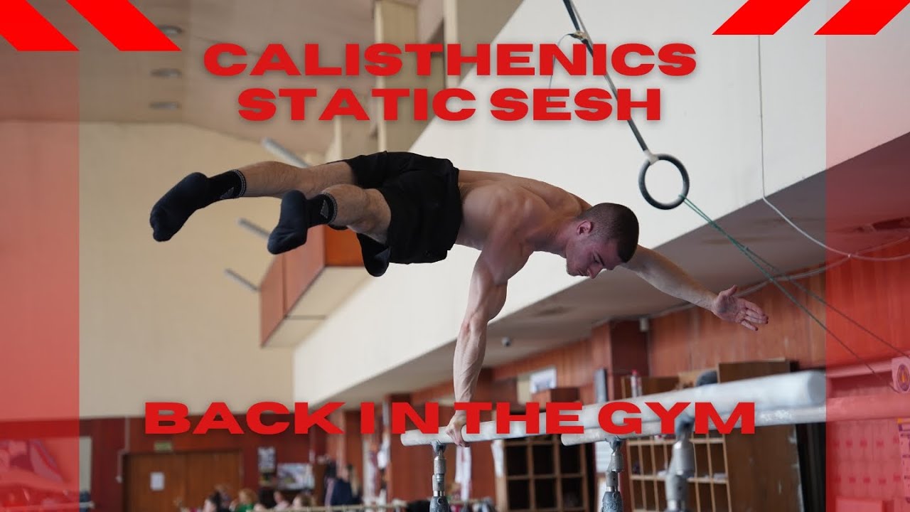 Calisthenics STATIC SESH / BACK IN THE GYM - YouTube