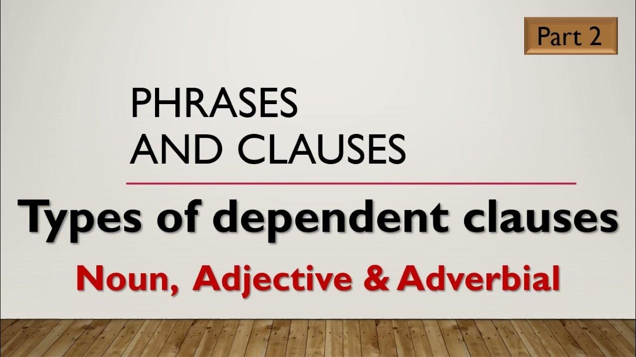 English Grammar - Clauses and Phrases - Types of Dependent Clause ...