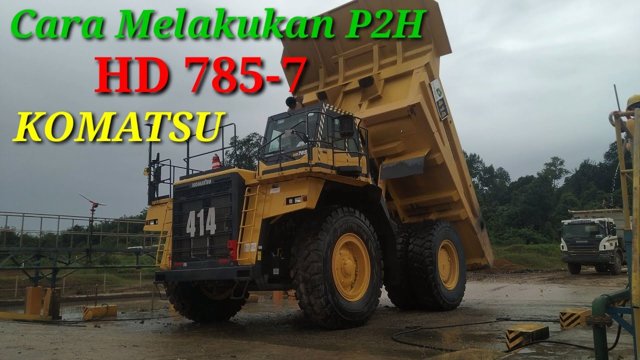 Cara Melakukan P2H Unit "HD 785-7" Komatsu - YouTube