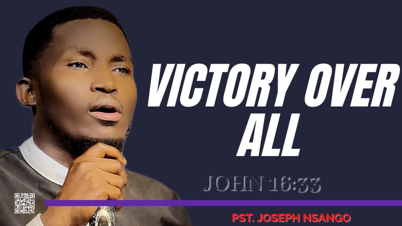 VICTORY OVER ALL / WITH PASTOR JOSEPH NSANGO - YouTube