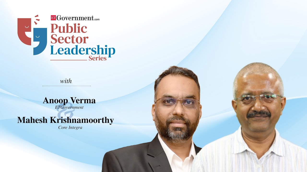 Public Sector Leadership Series: Mahesh Krishnamoorthy, Managing ...