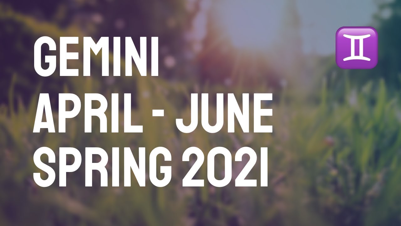GEMINI - SPRING FORWARD - The Next Three Months Bring TOTAL HAPPINESS ...