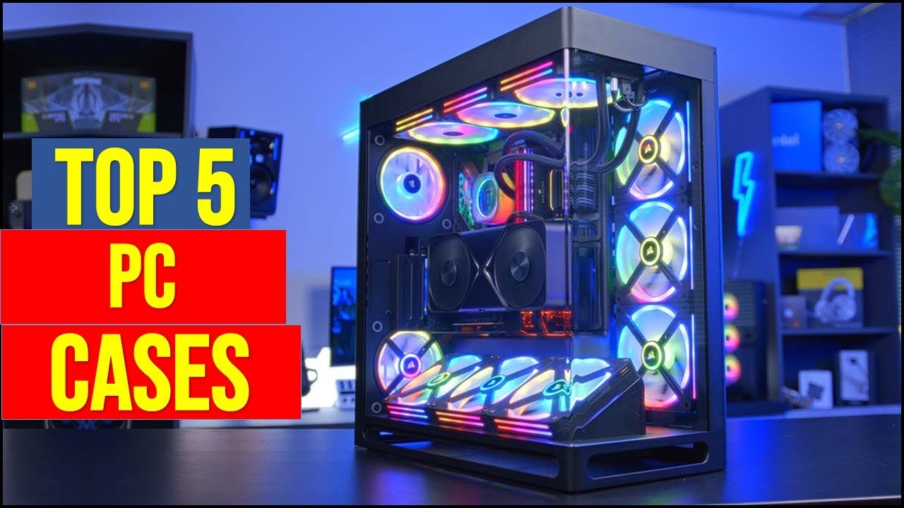 Best PC Cases in [2025 ] Top 5 - YouTube