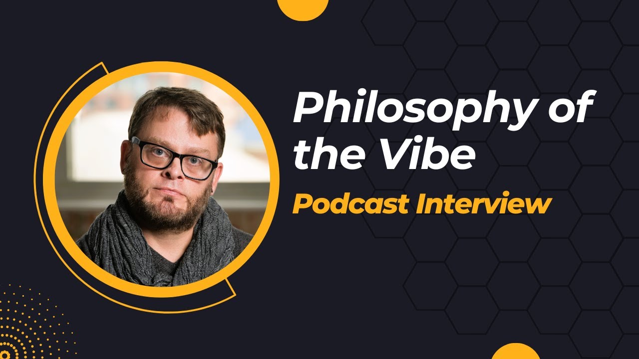 Philosophy of the Vibe (podcast interview) - YouTube