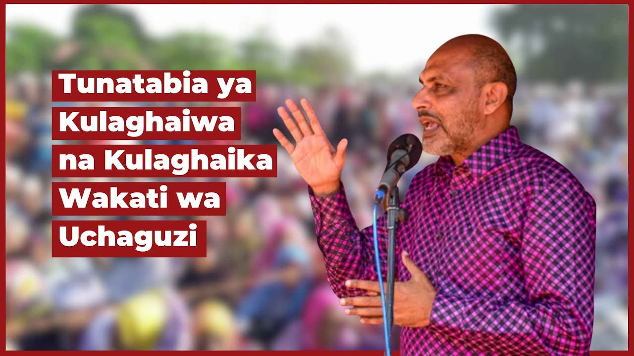 Ismail Jussa: Tunatabia ya Kulaghaiwa na Kulaghaika Ukifika Wakati wa ...