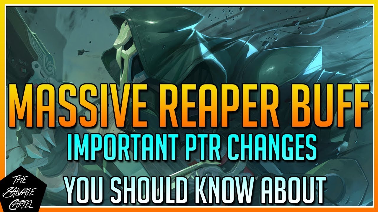 Overwatch: MASSIVE DPS REAPER BUFF! MOST IMPORTANT PTR CHANGES AT THE ...