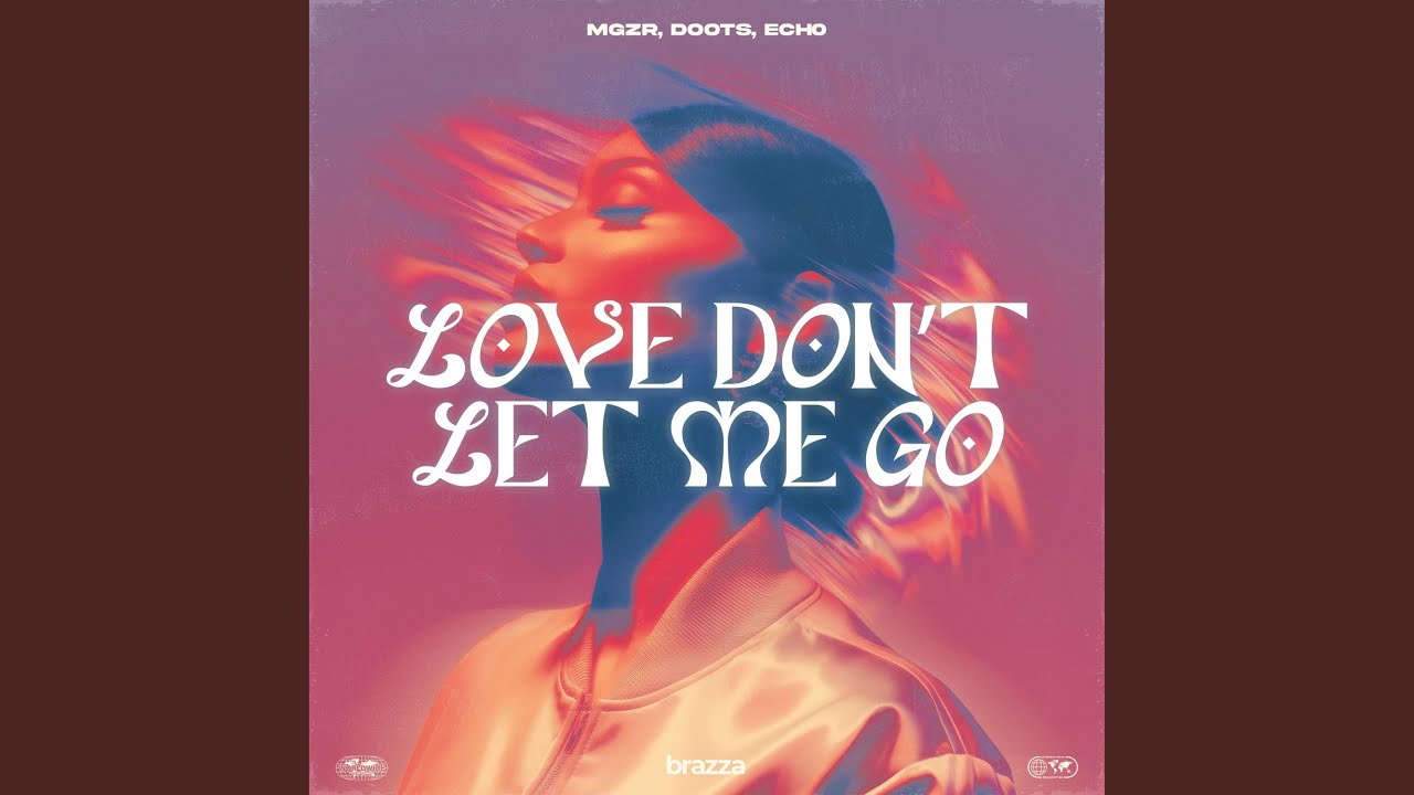 Love Don't Let Me Go - YouTube