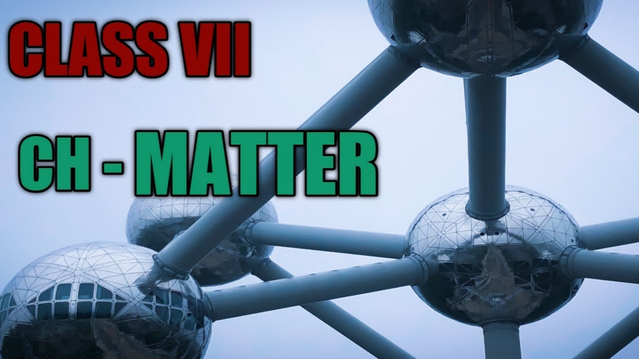 ICSE CBSE CLASS VII CH MATTER YouTube ICSE CBSE CLASS VII CH MATTER YouTube