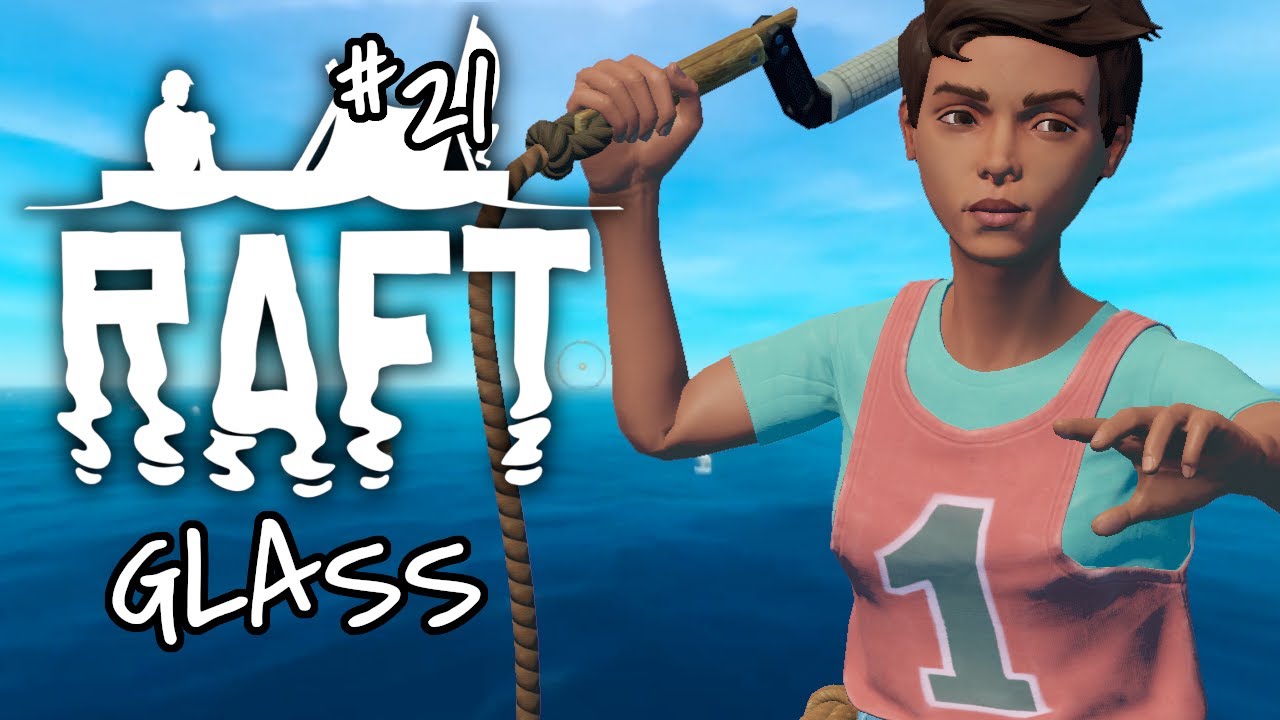 Raft Gameplay #21 : GLASS | 3 Player Co-op - YouTube