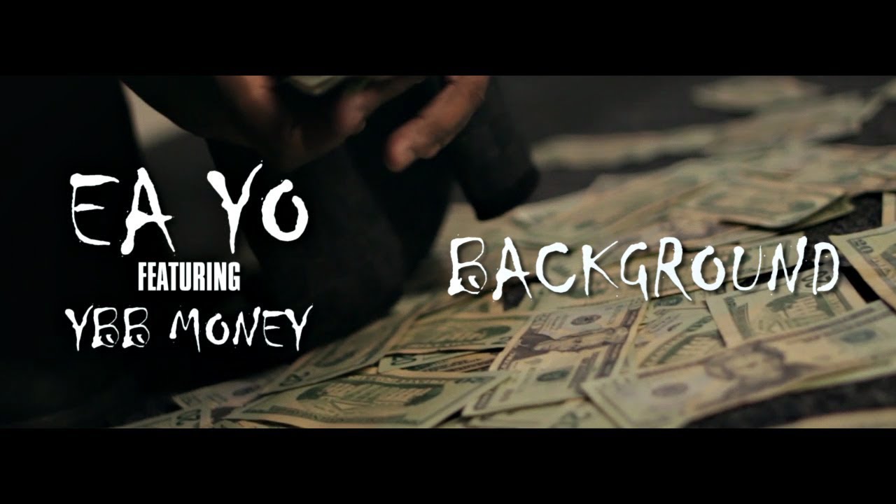 EA Yo ft. YBB Money "Background" - YouTube