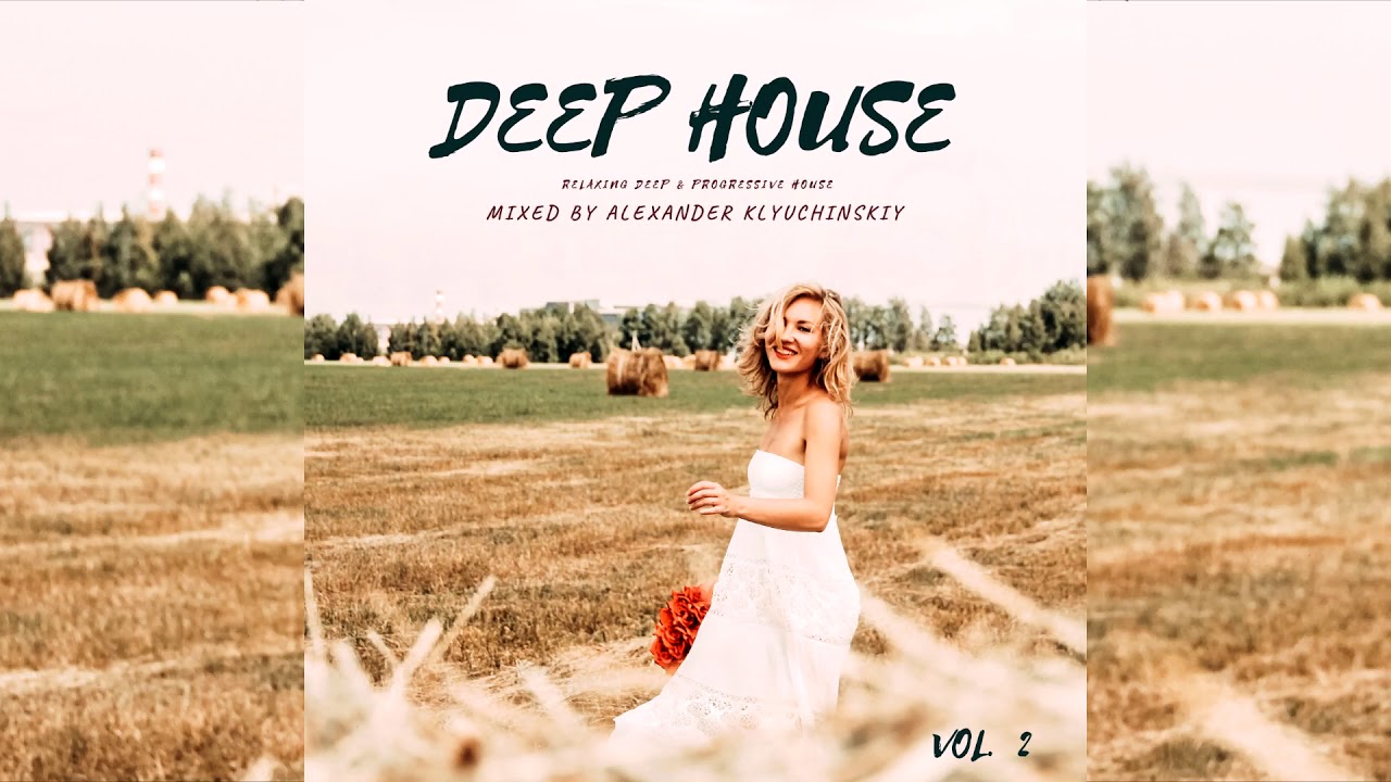Deep House Mix Vol 2 Youtube