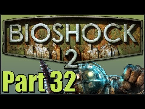 Let's Play BioShock 2 with Nalif - Part 32 - Thanks, Billy!