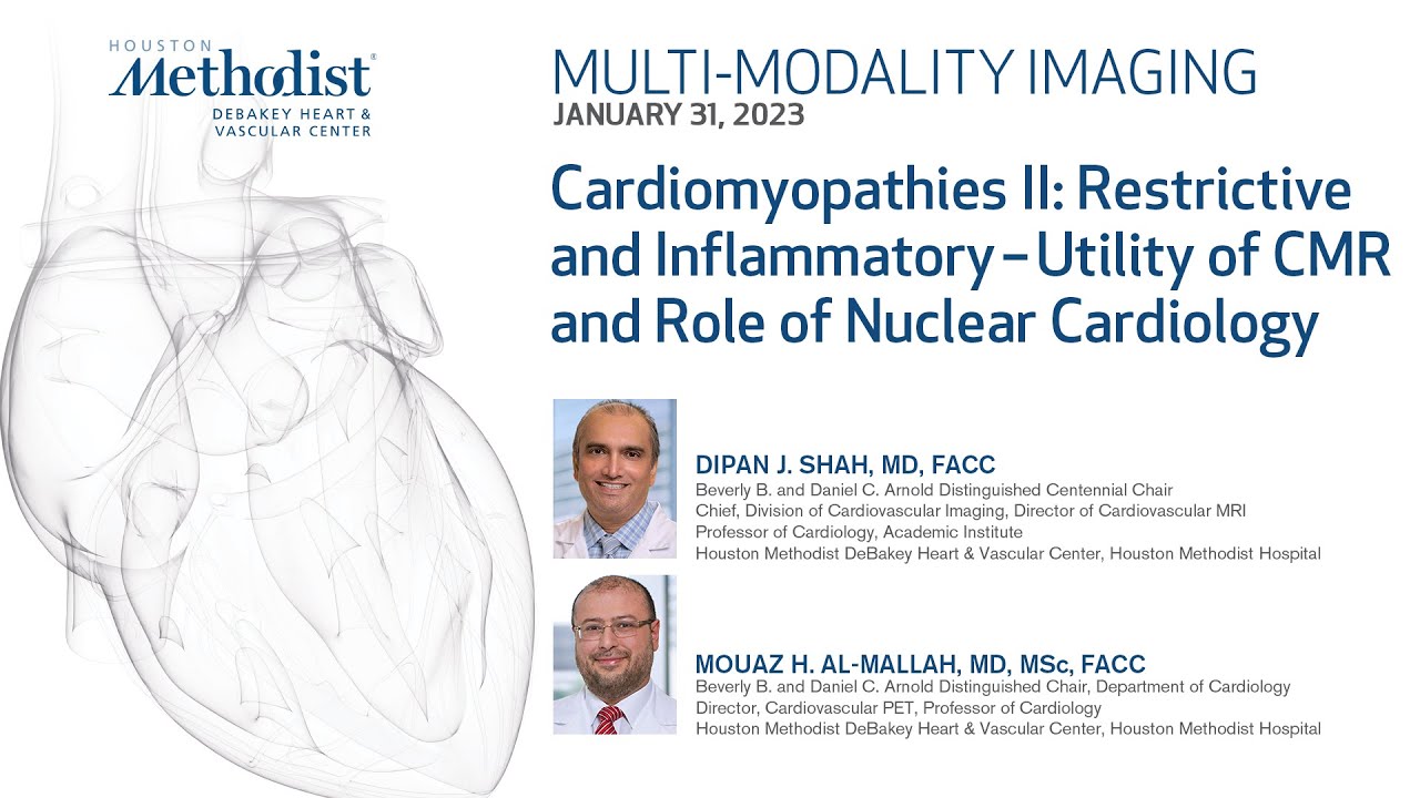 1.31.2023 MULTIMODALITY CONFERENCE: Dipan J. Shah, MD, FACC & Mouaz Al ...