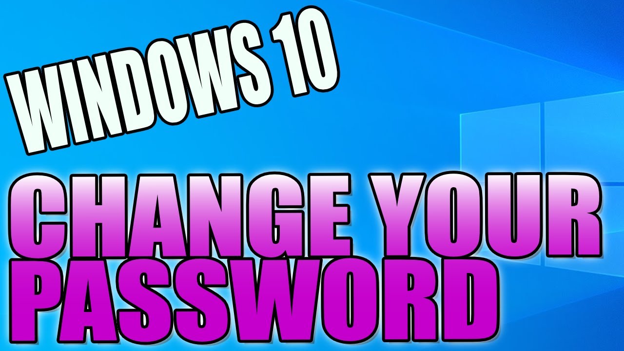 How To Change Your Windows 10 Password PC Tutorial | Improve PC ...