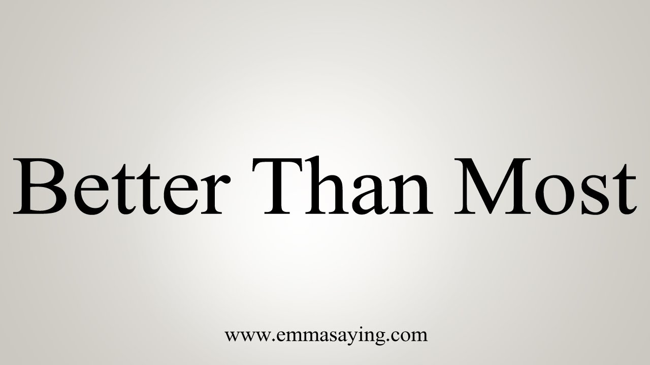 How To Say Better Than Most YouTube how-to-say-better-than-most-youtube