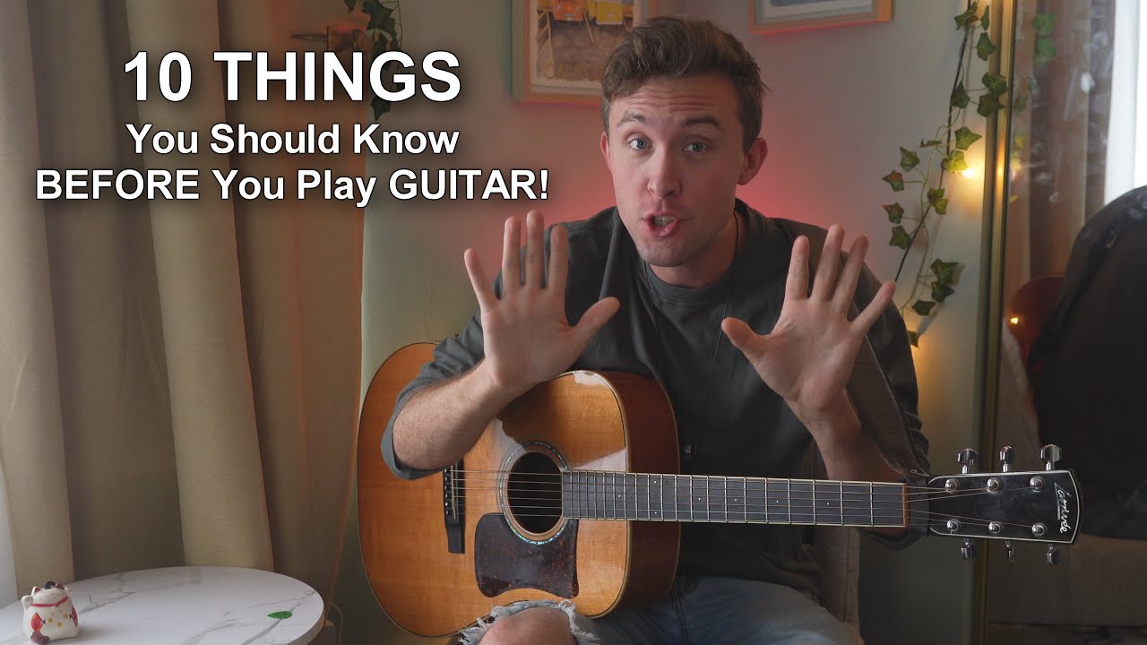 10 THINGS You Should Know BEFORE Playing Guitar! - YouTube