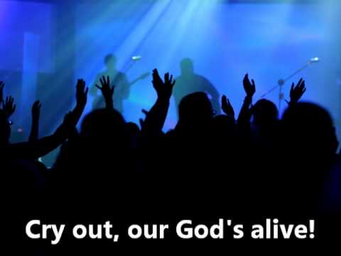 Our God's Alive (w/ Lyrics) - YouTube