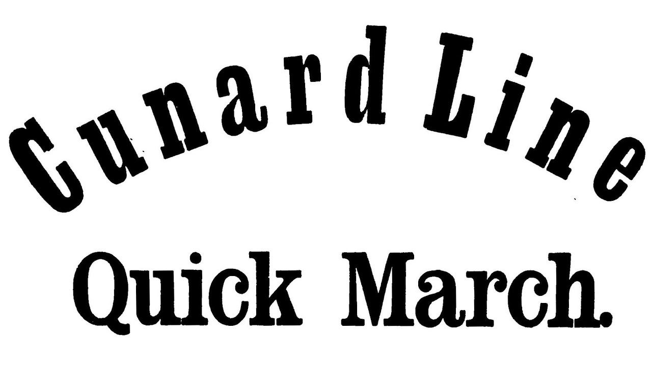 Cunard Line Quick March (1878) - YouTube