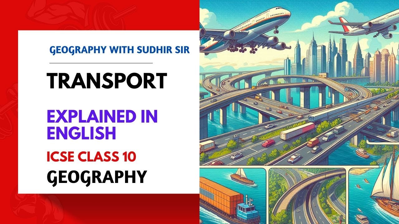 Transport Chapter - Explained in English | ICSE Class 10 Geography # ...
