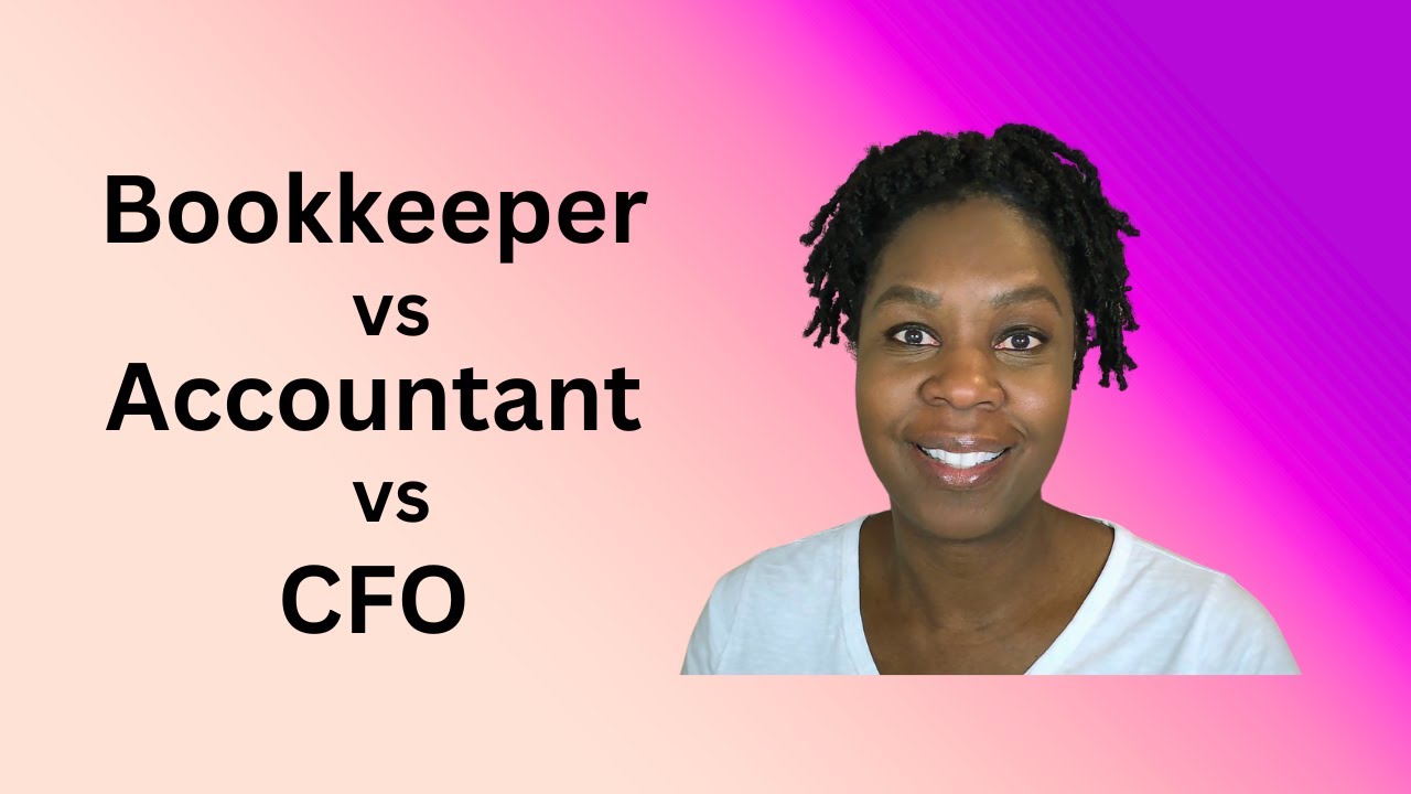 Difference Between Bookkeeper vs Accountant vs CFO - YouTube