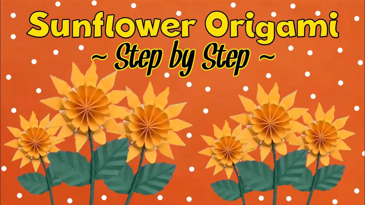 How To Make Sunflower Origami Step by Step – Easy Origami Sunflower ...
