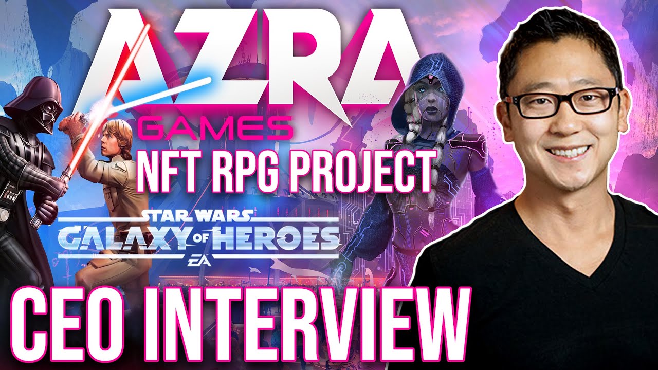 Azra Games CEO interview | NFT Game From Star Wars: Galaxy of Heroes ...