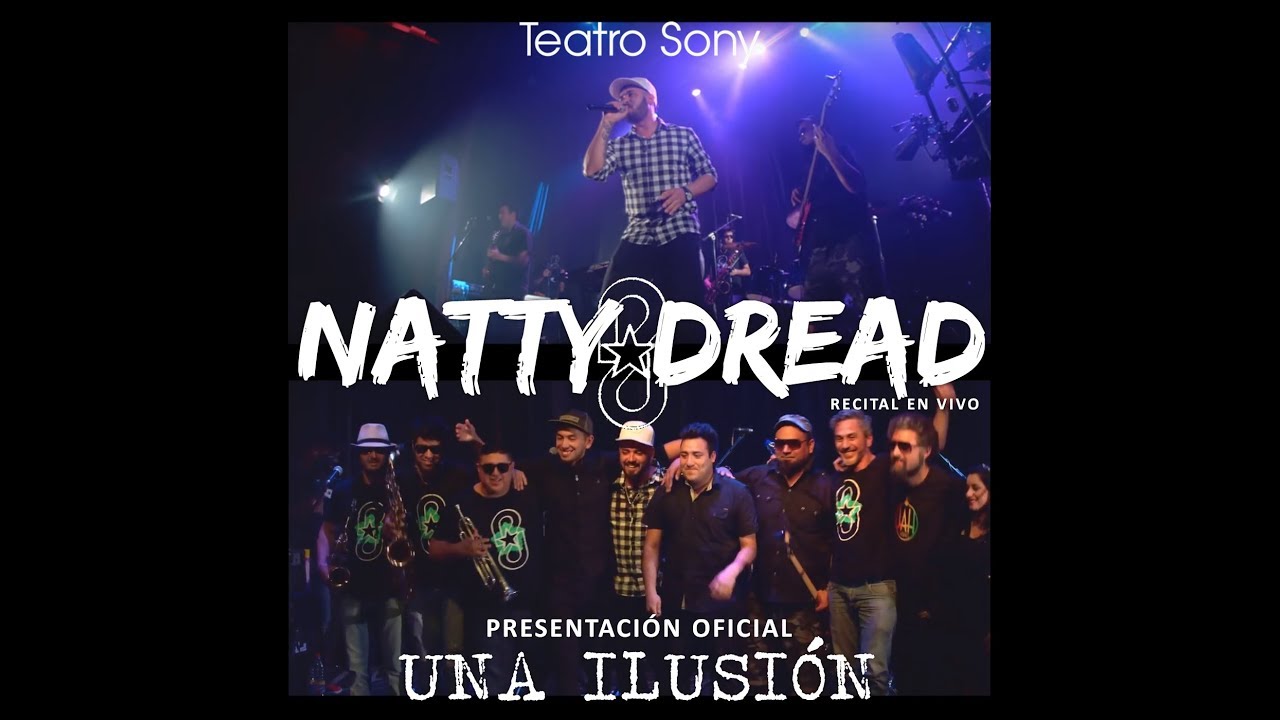 Natty Dread - Presentación Oficial "Una Ilusión" (Teatro Sony) [Video ...