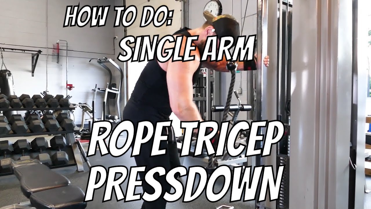 How to Do Single Arm Rope Tricep Pressdowns - YouTube