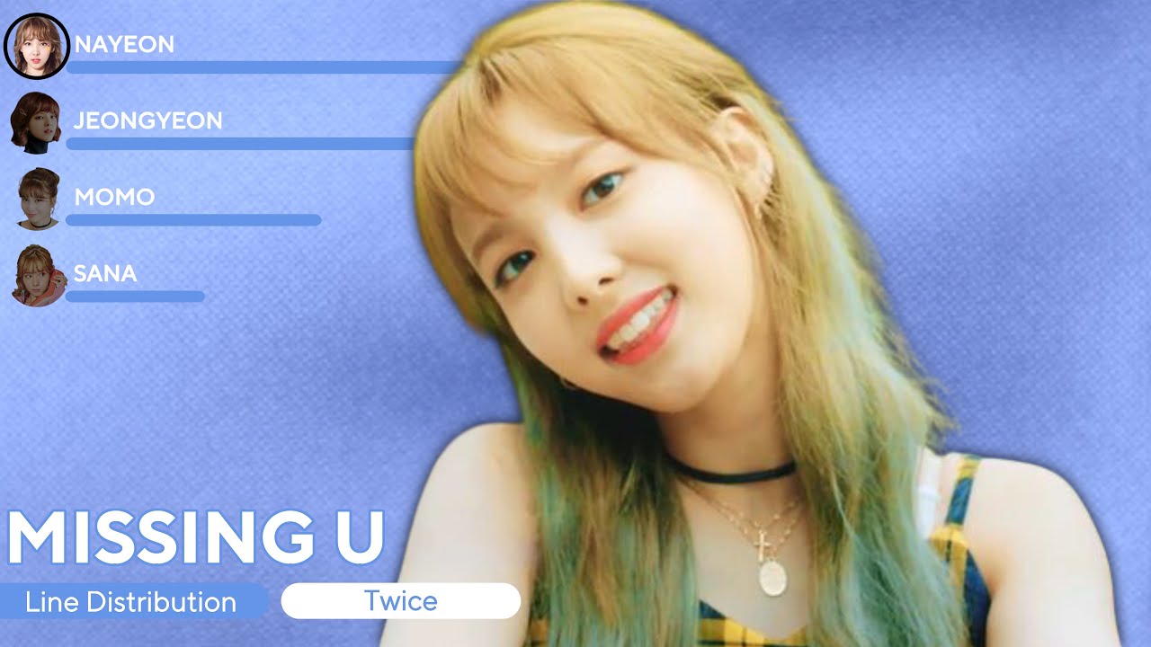 [UPDATED] TWICE - MISSING U (Line Distribution + Lyrics) - YouTube