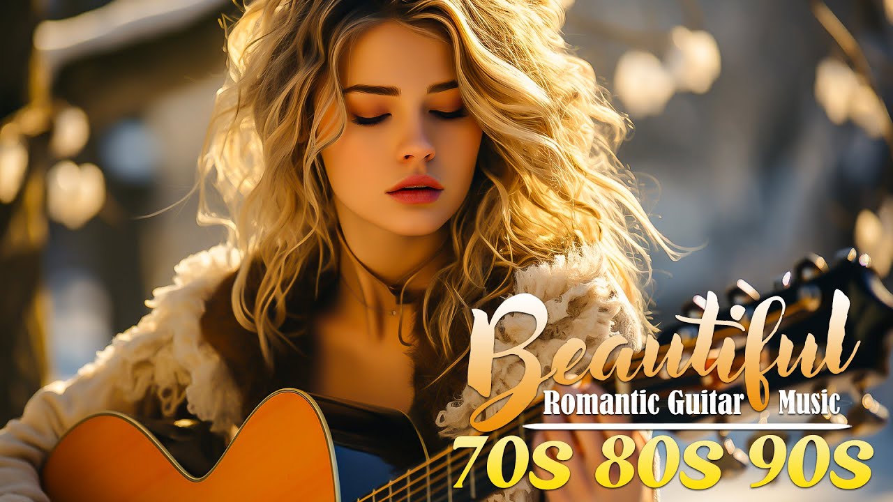 100 Most Beautiful Music in the World For Your Heart - The Best Guitar ...