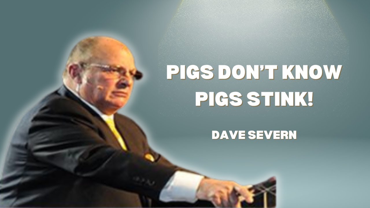 Pigs Don't Know Pigs Stink - Dave Severn - YouTube