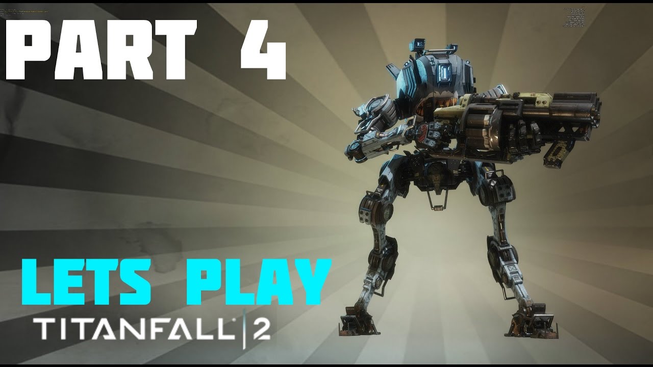 TITAN FALL 2 WALKTHROUGH/LETS PLAY part 4 - YouTube