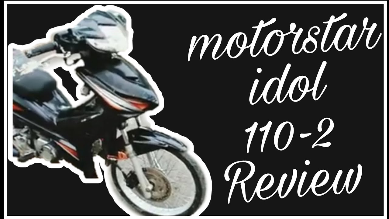 Motorstar | idol 110- II review | kumusta na ang motor na ginagamit sa ...