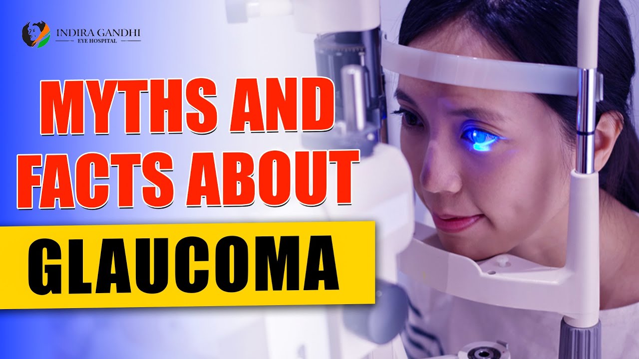 Glaucoma Facts and Myths | Glaucoma : Causes Symptoms and Treatment ...