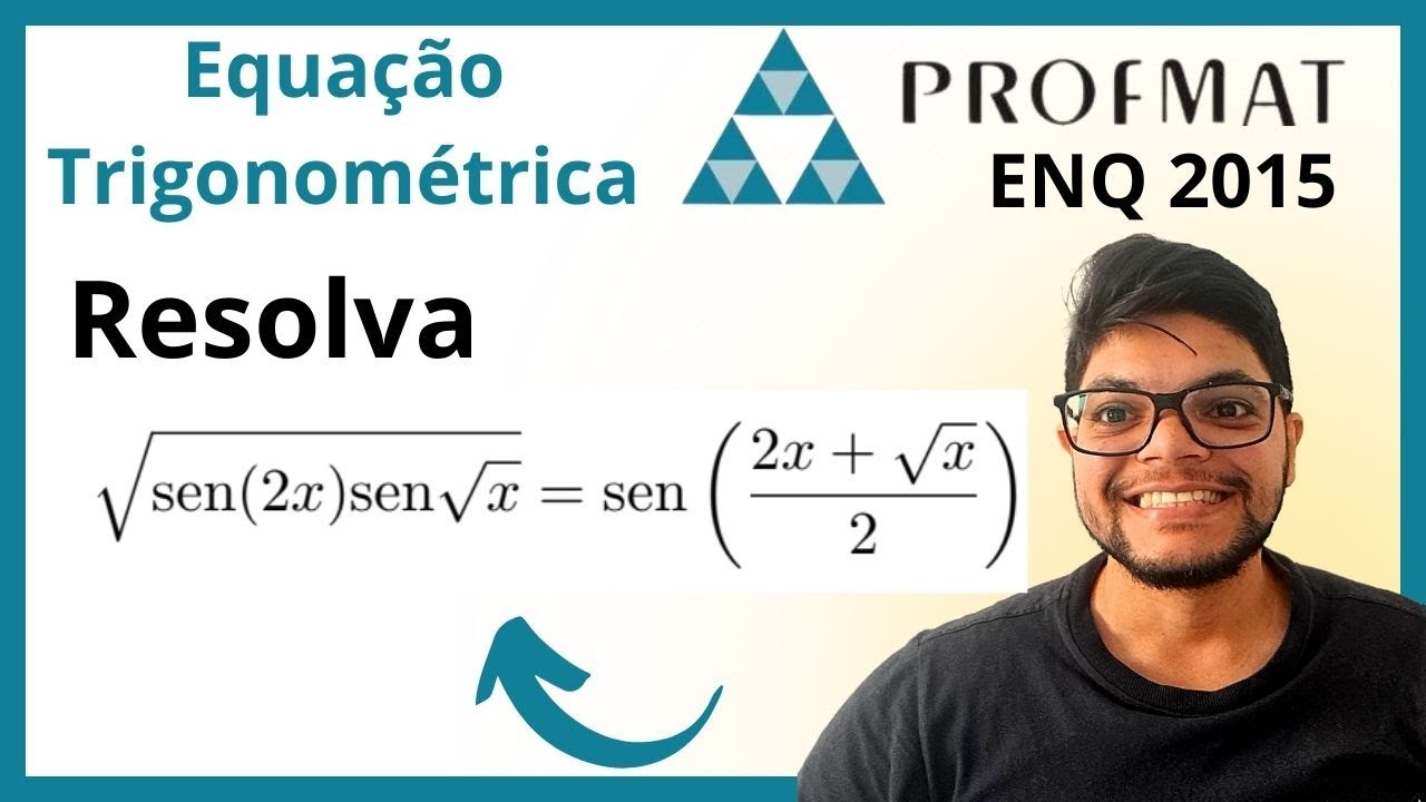 Sabendo que sen a + sen b = 2 (ENQ 2015 PROFMAT) Equação trigonométrica ...