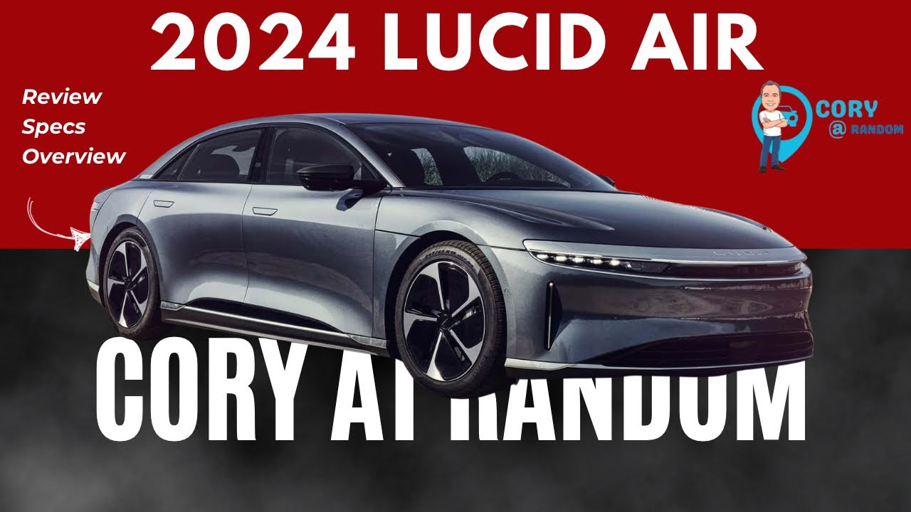 2024 Lucid Air is a marvel in the electric vehicle landscape - YouTube