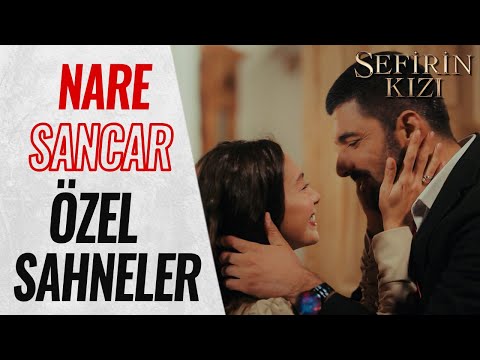 Nare 🧡 Sancar Özel Sahneler  | Sefirin Kızı