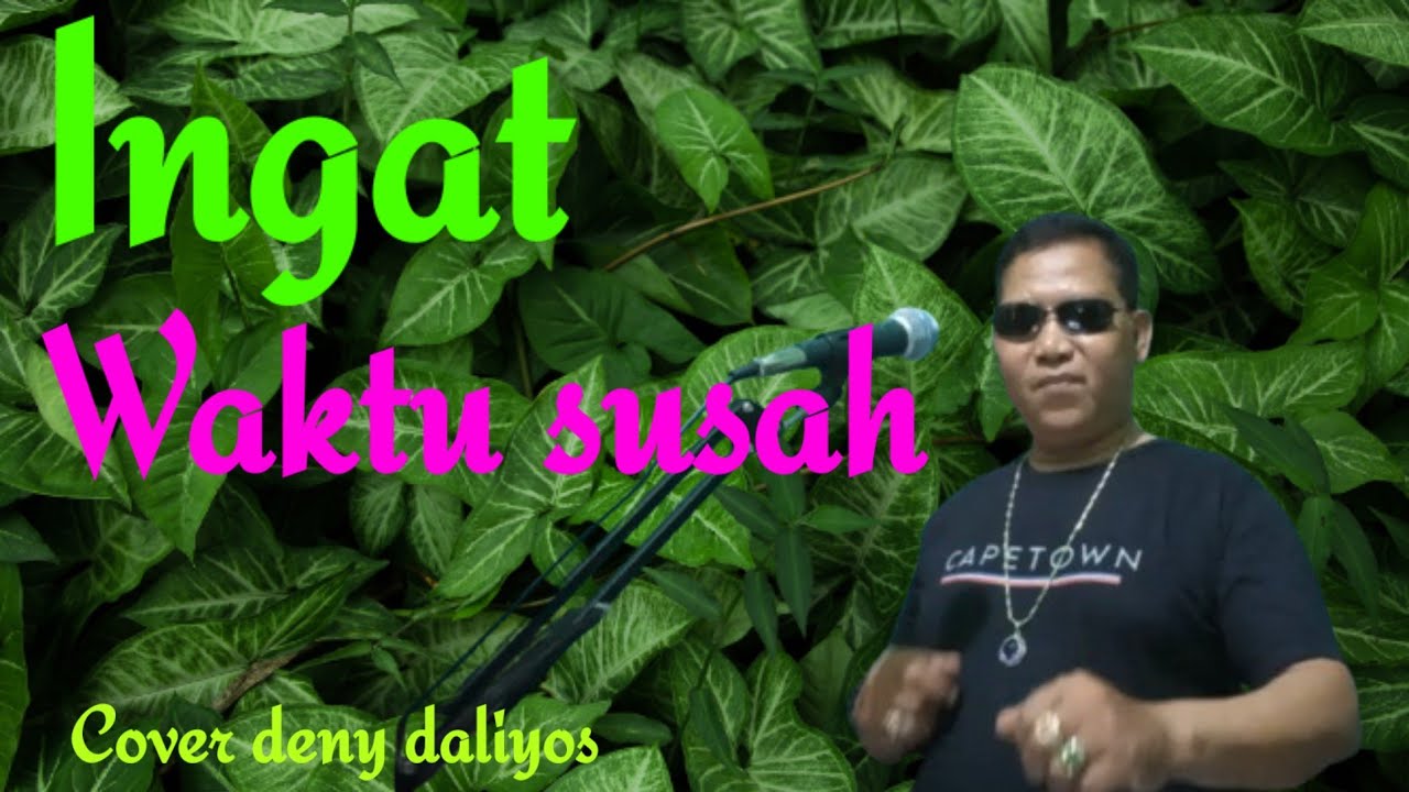 Ingat waktu susah (versi) - Cover Deny daliyos @Nayla kusuma Official ...