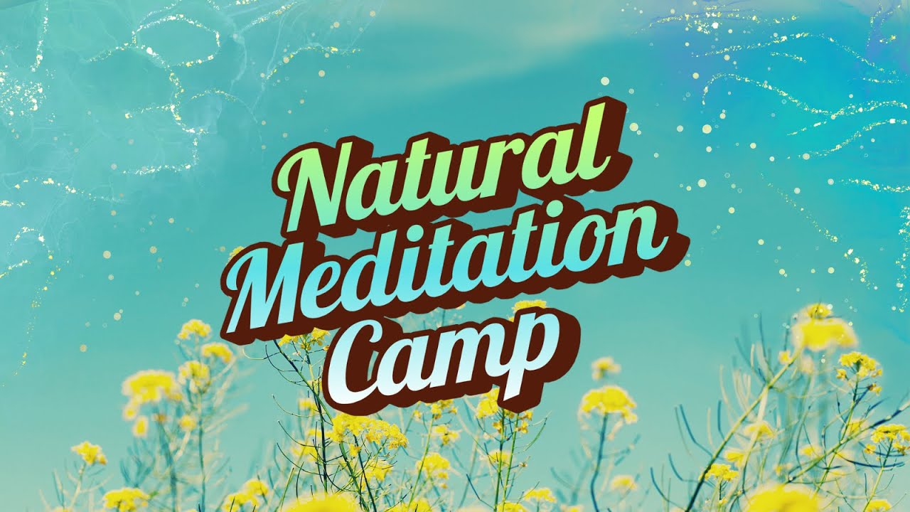 Natural Meditation Camp | 21-23 มีนาคม 2568 - YouTube