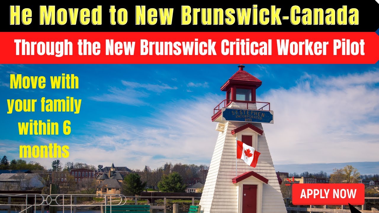 New Brunswick Canada| How to Apply for the New Brunswick Critical ...