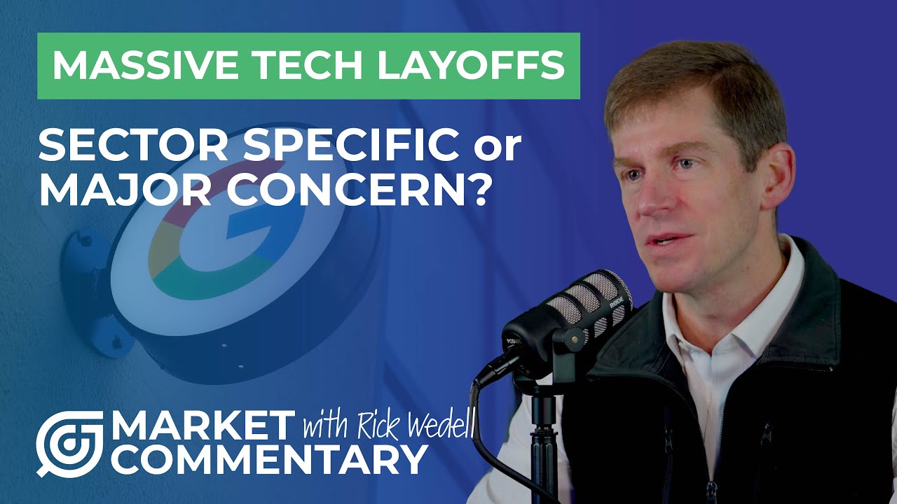 Are Massive Tech Layoffs A Major Concern? | Market Commentary with Rick ...