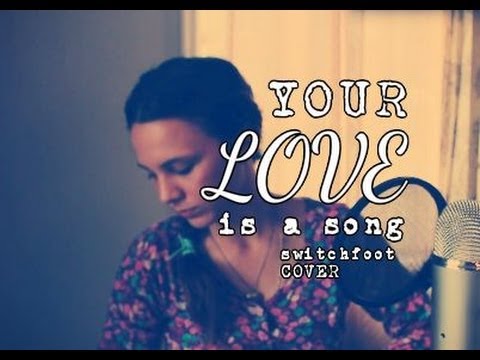 Your Love is a Song - Switchfoot (Cover) by ISABEAU - YouTube