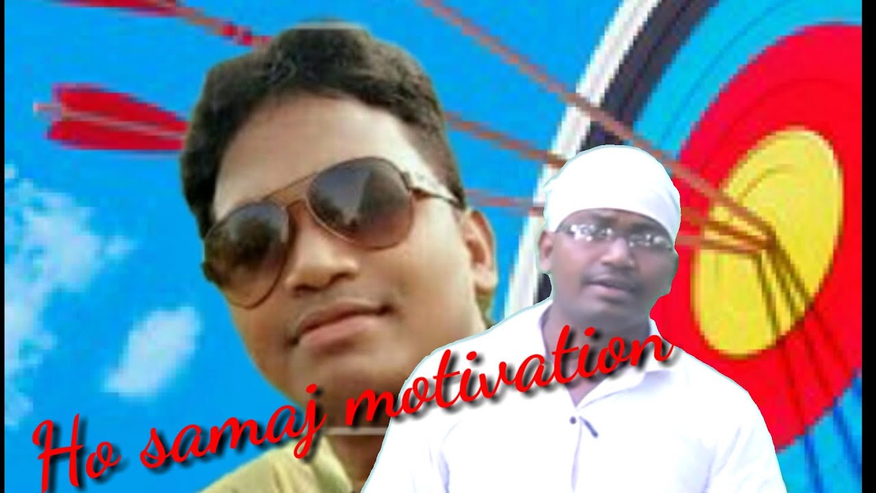 Ho samaj life chenge motivation - YouTube
