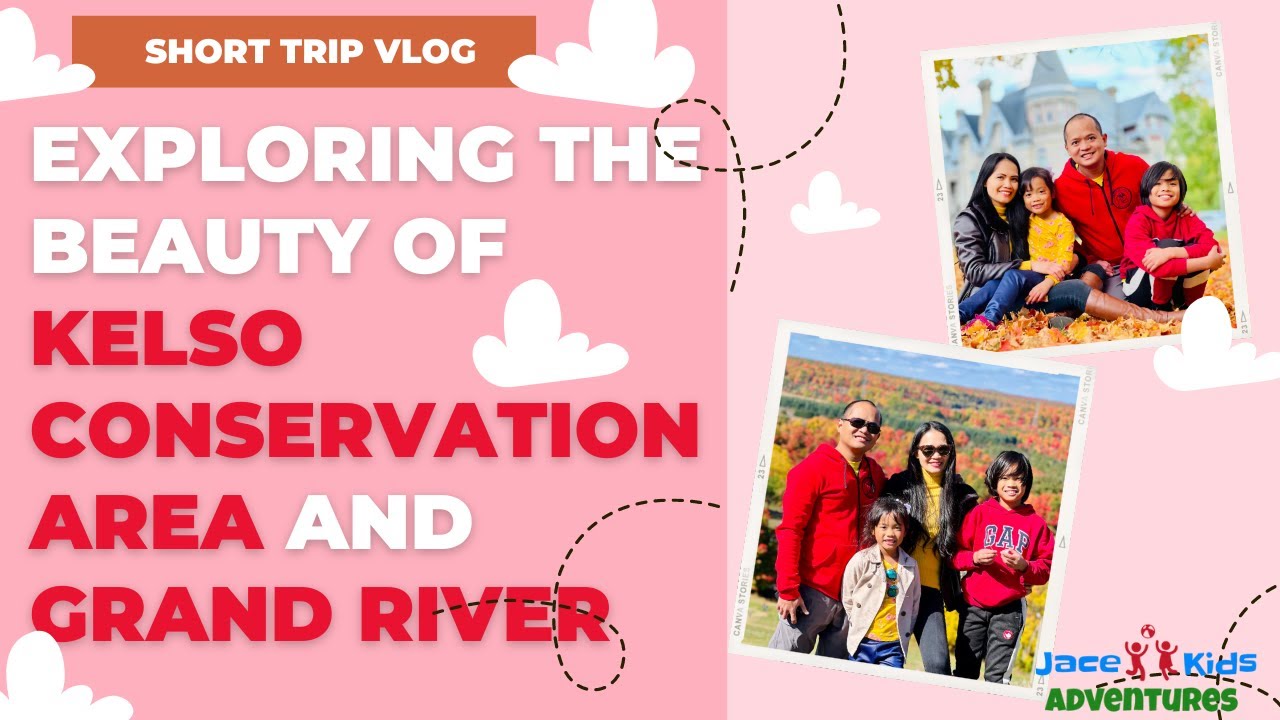 THANKS GIVING TRIP 2022 Part 1|| GRAND RIVER, PARIS, ON || KELSO ...