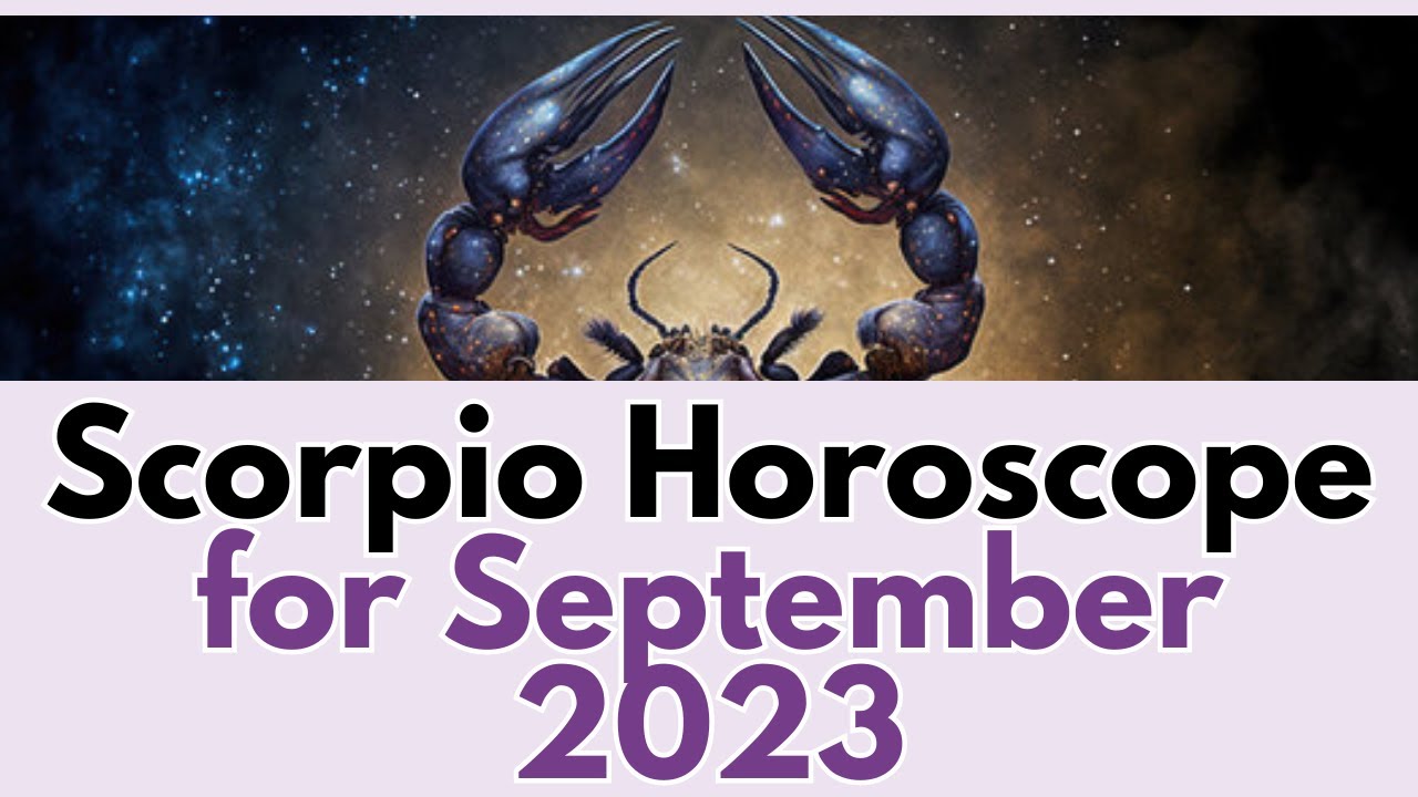 Scorpio Horoscope for September 2023: Unlock Your Destiny - YouTube