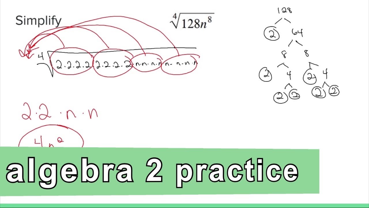 Algebra 2 Practice - Simplify the Fourth Root of 128n^8 Using Prime ...