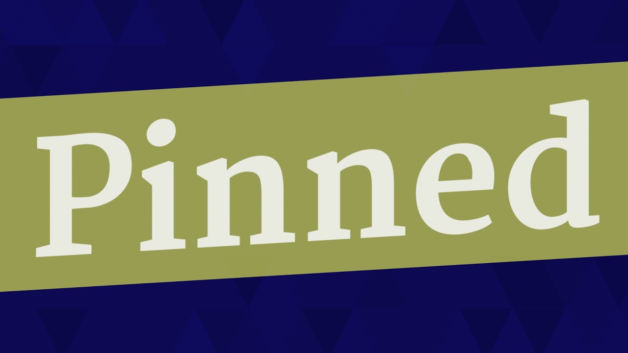 PINNED pronunciation • How to pronounce PINNED - YouTube