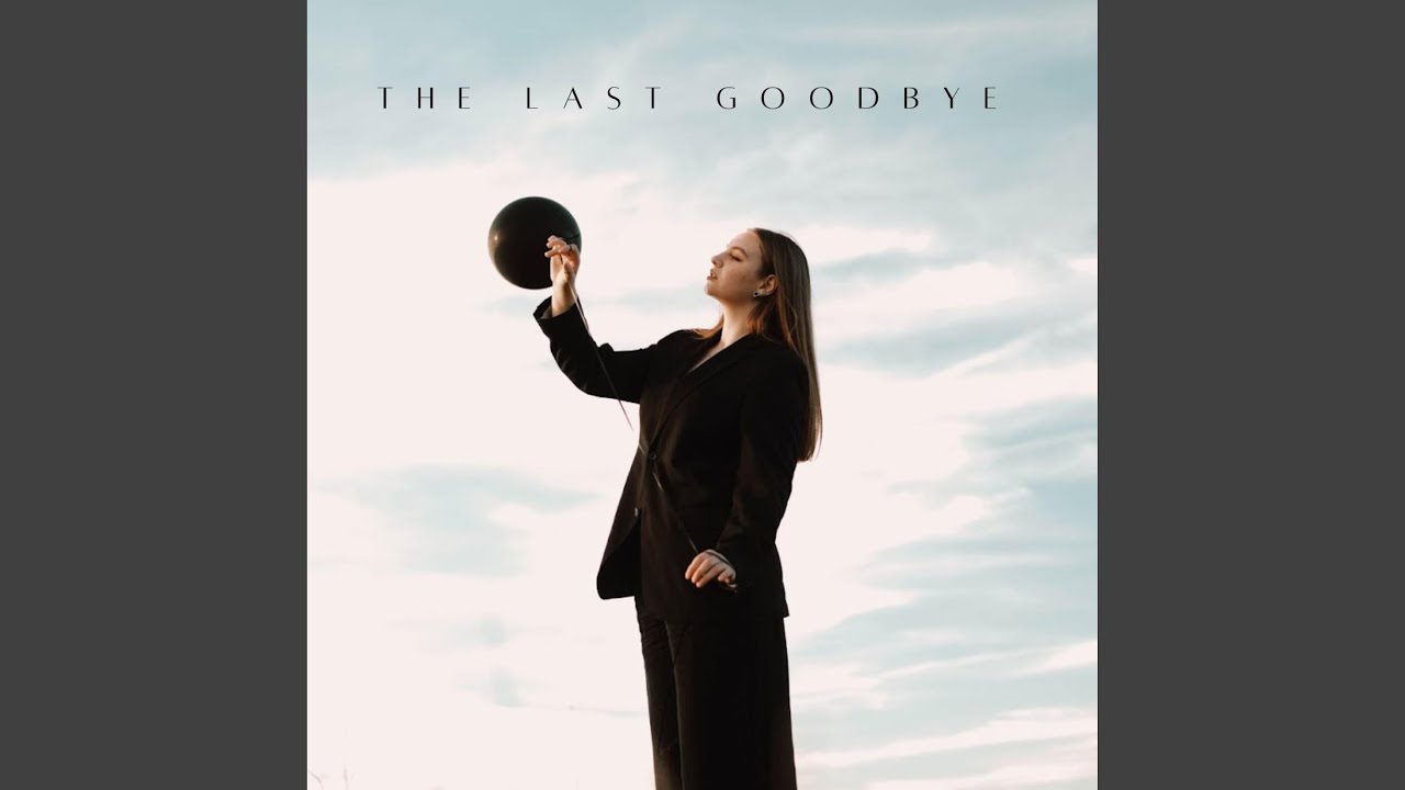 The Last Goodbye - YouTube