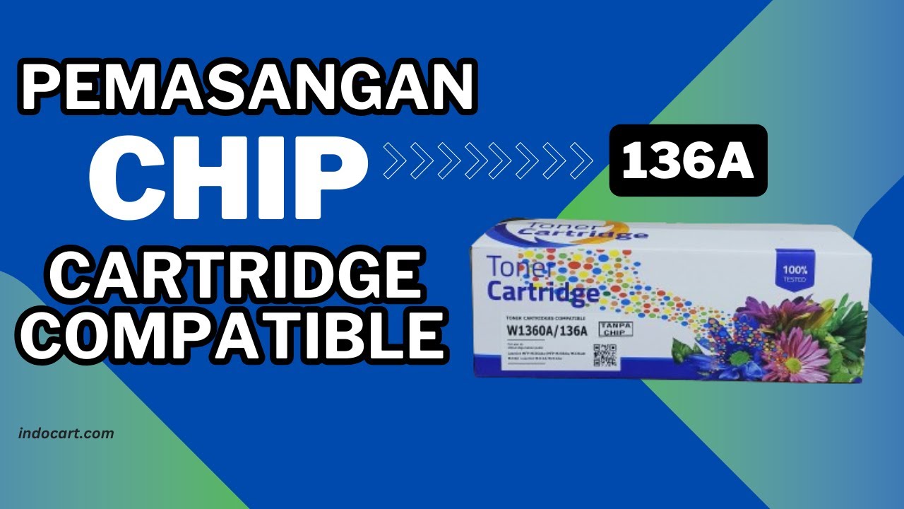TUTORIAL PEMASANGAN CHIP PADA CARTRIDGE COMPATIBLE 136A LASERJET HP ...